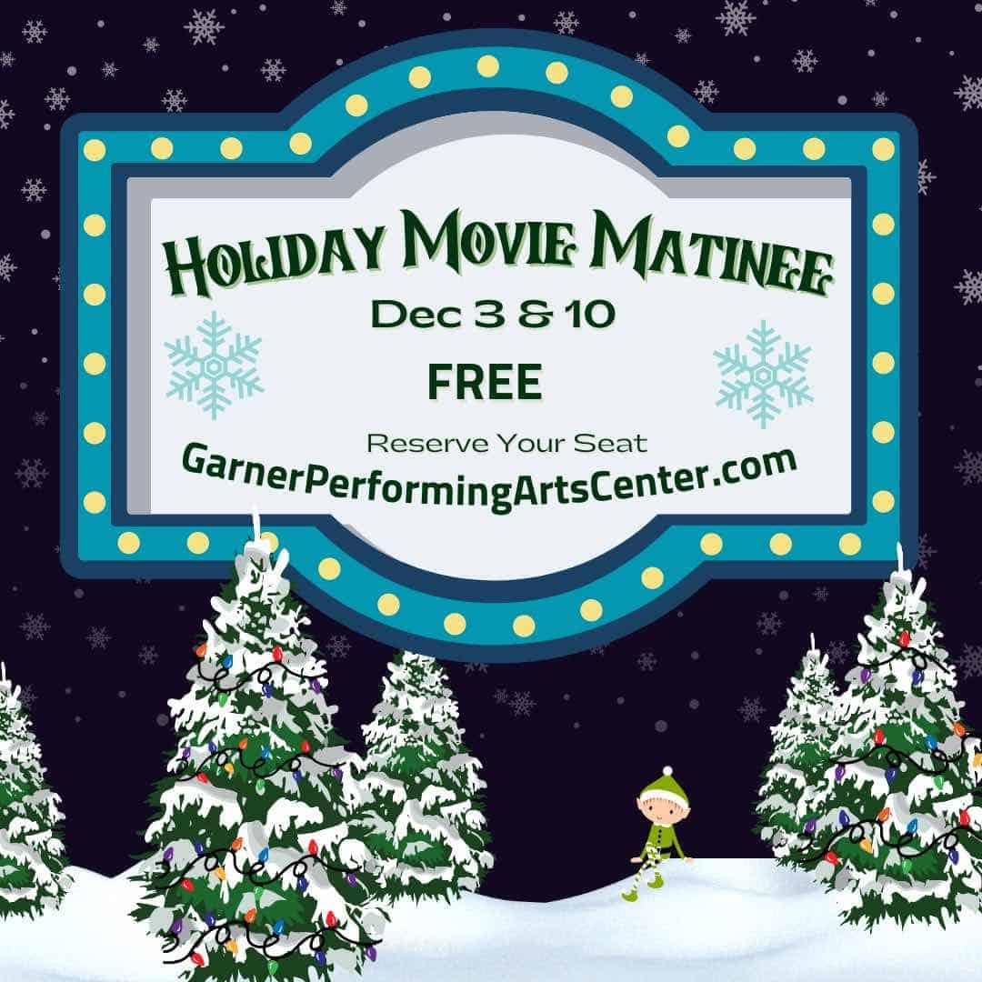 Free Holiday Movie Matinees at Garner Performing Arts Center - Triangle ...