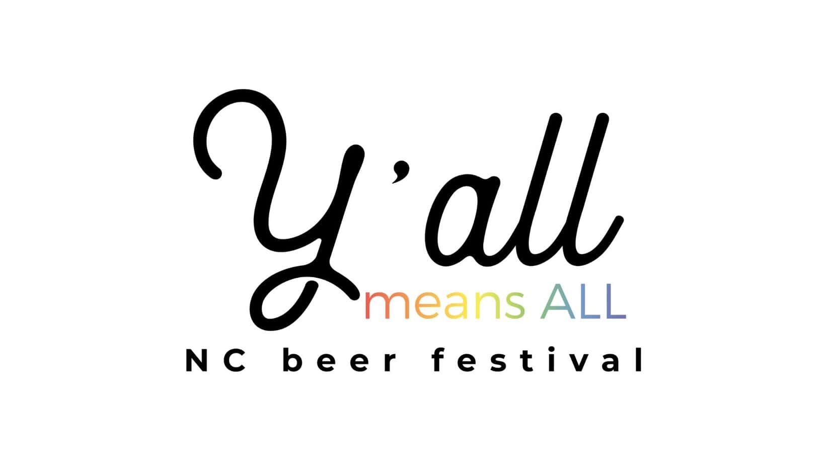 Y'all Means All NC Beer Festival at Raleigh Brewing Co. Apr. 25 ...